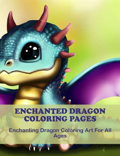 Enchanted Dragon Coloring Pages: Enchanting Dragon Coloring Art For All ...