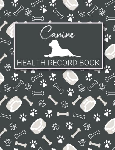 Canine Health Record Book: Amazing Dog Medical Health Log Book - Puppy ...