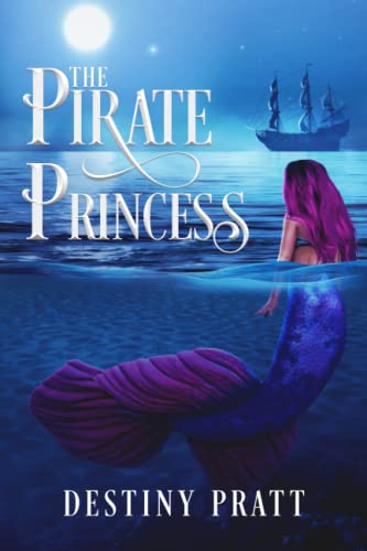 The Pirate Princess by Destiny Pratt | Goodreads