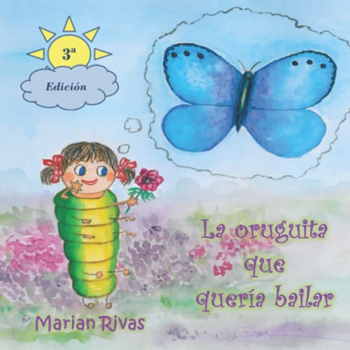 La oruguita que quería bailar (Spanish Edition) by Marian Rivas | Goodreads