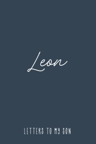 Leon: Letters To My Son Personalized Name Notebook Gift for Leon ...