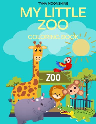 My little ZOO, Animals at the Zoo: Children's Coloring Book: Explore ...