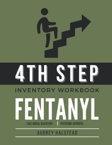 4th Step Inventory Workbook for Drug Addiction Recovery; Fentanyl ...
