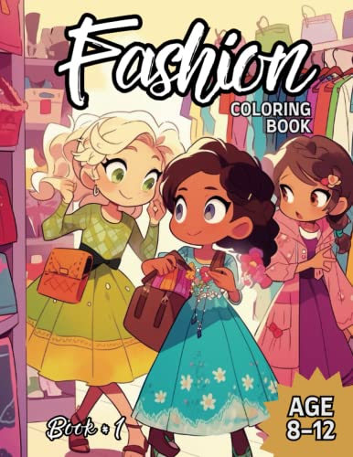 Fashion Coloring Book for girls 8-12: 50+ Fun and Stylish Fashion and ...