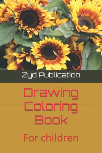 Drawing Coloring Book: For children by Zyd Publication | Goodreads