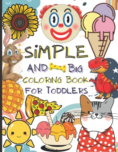 Simple and big coloring book for toddlers: Cute, Simple & Big Activity ...