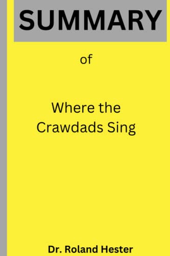 SUMMARY of Where the Crawdads Sing by Dr Roland Hester | Goodreads