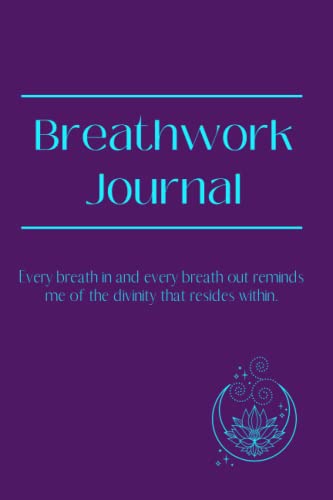 Breathwork Journal with Mini-Guide: Connect, Explore, and Expand Your ...