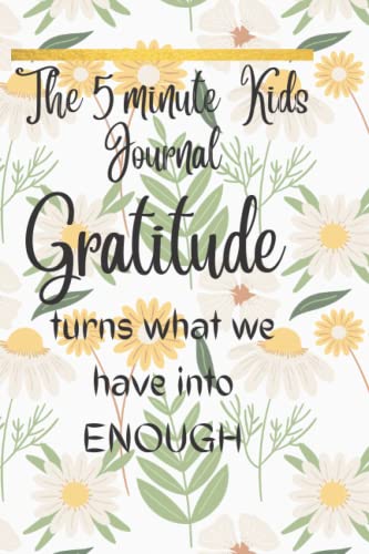 Gratitude Turns what we have into ENOUGH: A Journal that will Teach ...