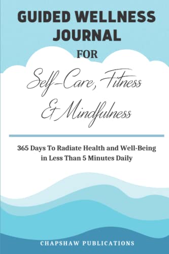 Guided Wellness Journal for Self-Care, Fitness & Mindfulness: 365 Days ...