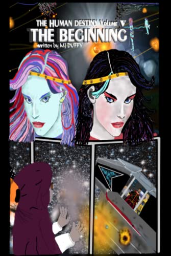 The Beginning: The Human Destiny Volume V by MJ Duffy | Goodreads