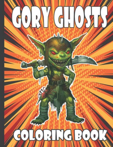 Gory Ghosts Coloring Book: High Quality Pages With Great Illustrations ...