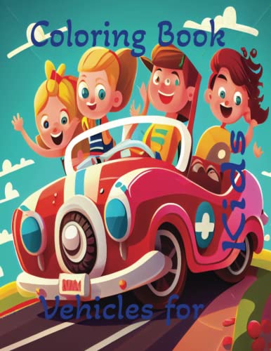 Coloring Book Vehicles for kids: ages 5 & Up by LeWanda Hazelett ...