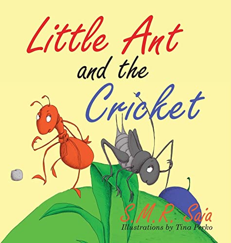 Little Ant and the Cricket: You Can't Please Everyone by S.M.R. Saia ...