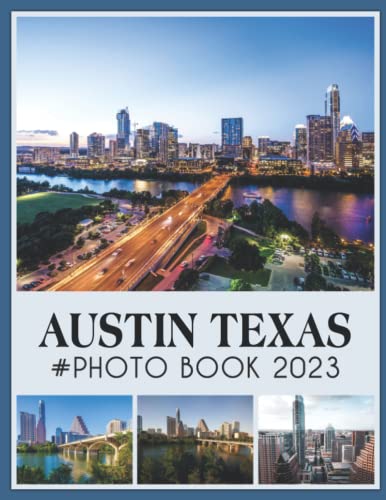 Austin, Texas Photography Book: 2023 Photo Book Of Austin, Texas With ...
