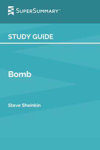 Study Guide: Bomb by Steve Sheinkin (SuperSummary) by SuperSummary ...
