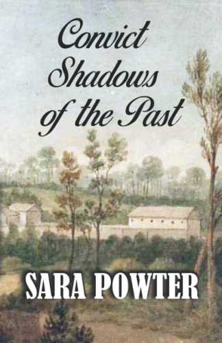 Convict Shadows of the Past by Sara Powter | Goodreads