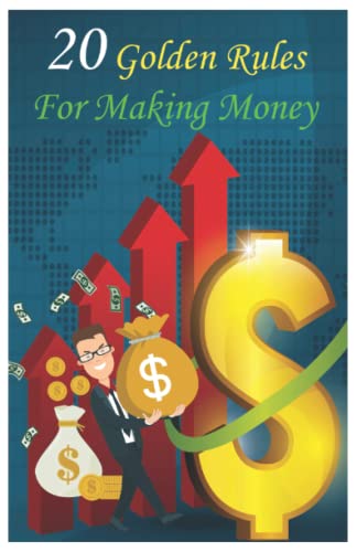 20 GOLDEN RULES FOR GETTING MONEY: annotated and Illustrated edition by ...