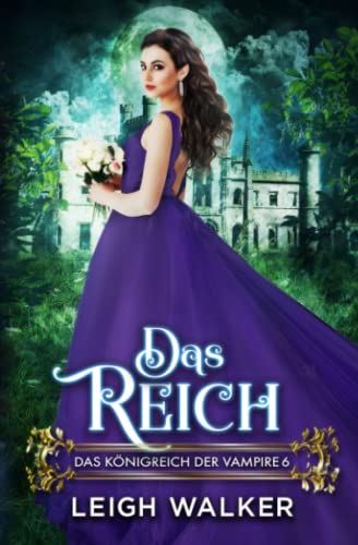 Das Königreich der Vampire 6: Das Reich by Leigh Walker | Goodreads