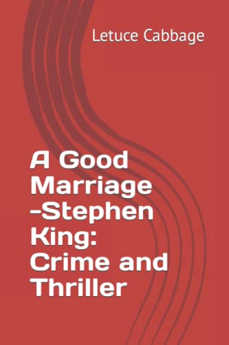 A Good Marriage -Stephen King: Crime and Thriller by Letuce Cabbage ...