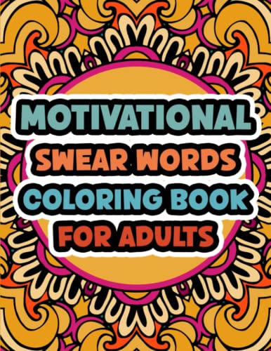 Motivational Swear Words Coloring Book For Adults: Motivational Swear ...