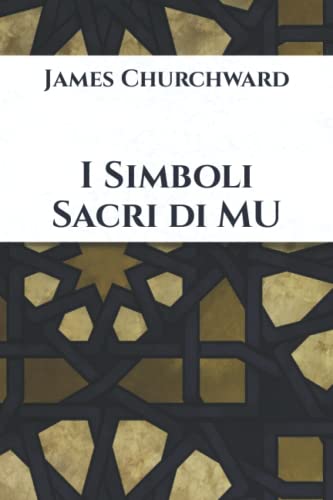 I Simboli Sacri di MU (Italian Edition) by James Churchward | Goodreads