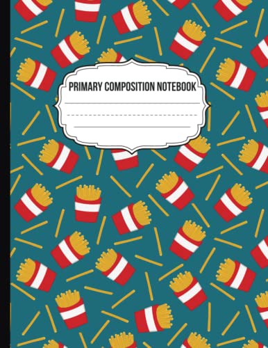 French Fries Primary Composition Notebook: Hand Writing Dotted Midline ...