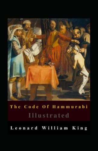 The Code Of Hammurabi Illustrated by Leonard William King | Goodreads