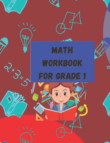 MATH WORKBOOK FOR GRADE ONE: ADDITIONS AND SUBTRACTION MATH BOOK FOR ...