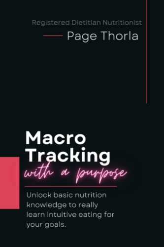 Macro Tracking With A Purpose: Unlock basic nutrition knowledge to ...