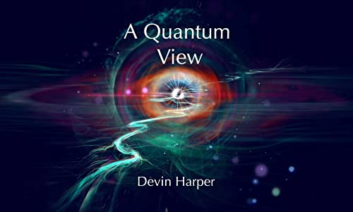 A Quantum View by Devin L. Harper | Goodreads