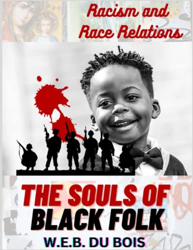 THE SOULS OF BLACK FOLK / An Original 1903 Version / Illustrated ...