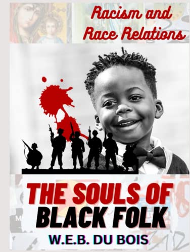 THE SOULS OF BLACK FOLK / An Original 1903 Version / Illustrated ...