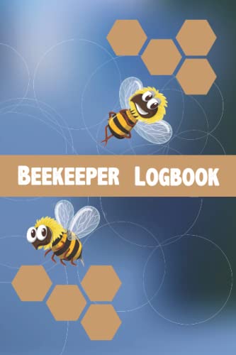 Beekeeper Logbook: Holistic professional scientific organic easy and ...