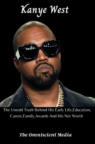 Kanye West: The Untold Truth Behind His Early Life,Education,Career ...