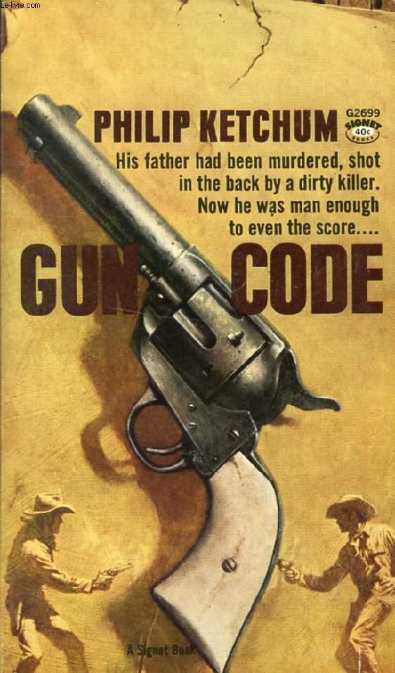 Gun Code by Philip Ketchum | Goodreads