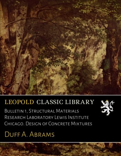 Bulletin 1, Structural Materials Research Laboratory Lewis Institute ...