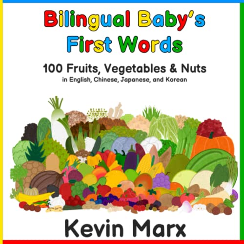 Bilingual Baby's First Words: 100 Fruits, Vegetables & Nuts in English ...