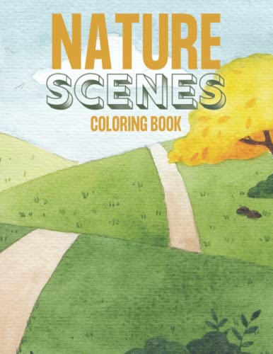 Nature Scenes Coloring Book: Have Fun and Relax with Awesome Nature ...
