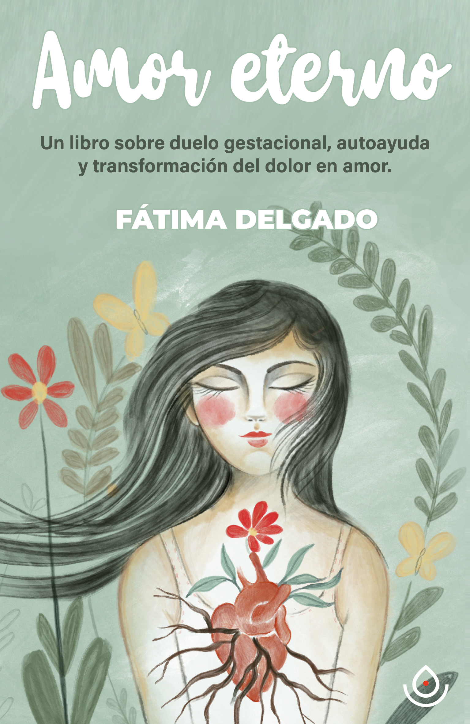 Amor Eterno: Un libro sobre duelo gestacional, autoayuda y ...