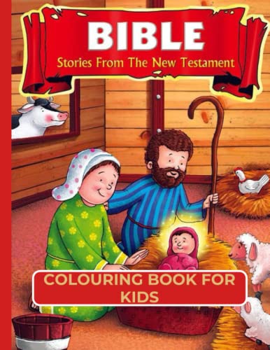 BIBLE STORIES FROM THE NEW TESTAMENT COLOURING BOOK FOR KIDS: 8.5x11 ...