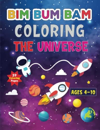BIM BUM BAM - COLORING THE UNIVERSE: Libro da colorare per bambini e ...