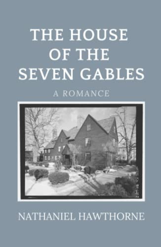 The House of the Seven Gables: A Well-known Masterpiece of Literary ...