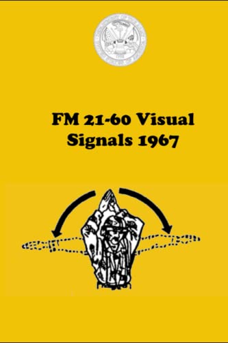 FM 21-60 Visual Signals 1967: Efficient Combat Operations Depend On ...