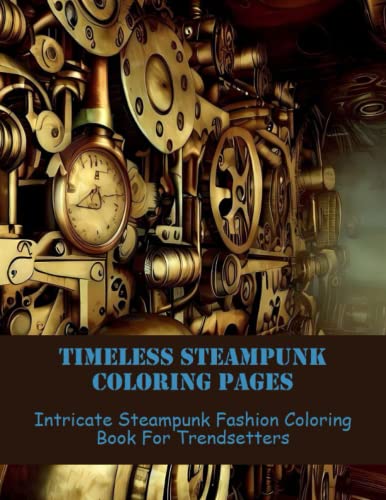Timeless Steampunk Coloring Pages: Intricate Steampunk Fashion Coloring ...