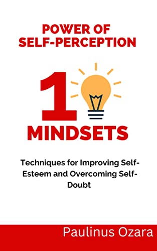 The Power of Self-Perception: Techniques for Improving Self-Esteem ...