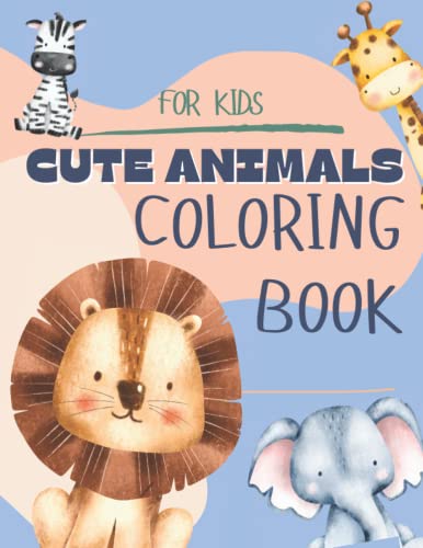 Cute Animals Coloring Book for Kids: Perfect for Boys and Girls with ...