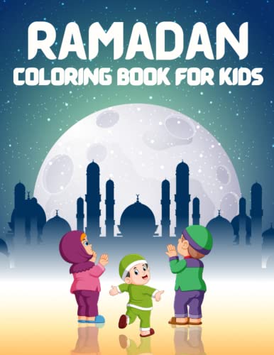 Ramadan Coloring Book For Kids: 50+ unique and beautiful Islamic ...