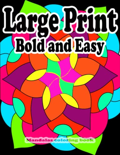 Large Print Bold And Easy Mandalas Coloring Book: Large Print Bold And ...