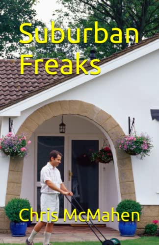 Suburban Freaks by Chris McMahen | Goodreads